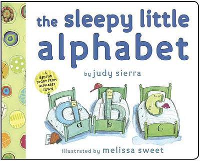 The sleepy little alphabet : a bedtime story from Alphabet Town ...