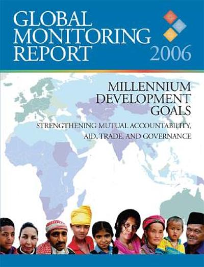 Global monitoring report. 2007 millennium development goals : confronting the challenges of ...