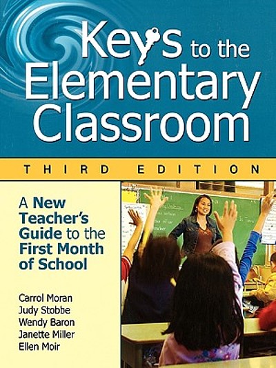 Keys to the elementary classroom : a new teacher's guide to the first ...