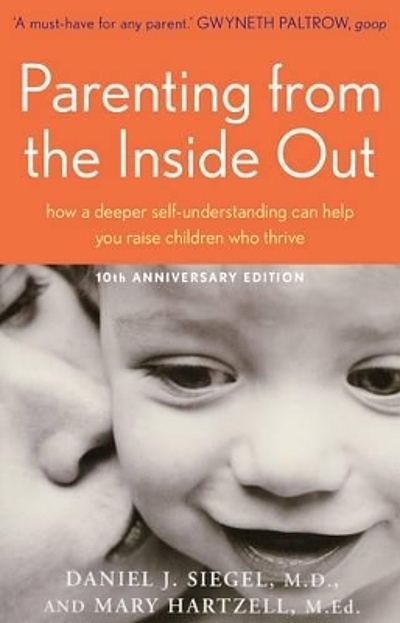 Parenting from the inside out : how a deeper self-understanding can ...
