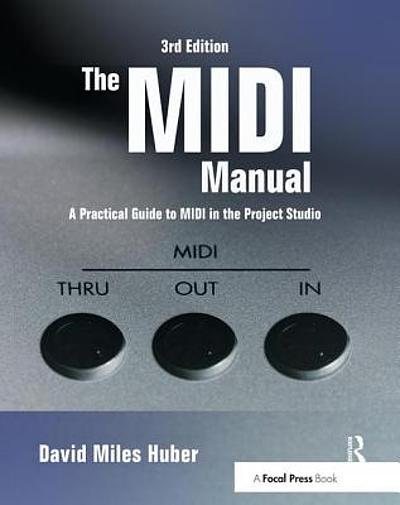 The MIDI manual : a practical guide to MIDI in the project studio ...