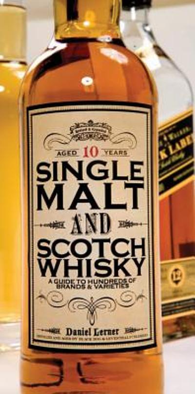 Single malt and Scotch whisky : a guide to hundreds of brands ...