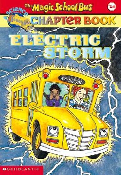 The Magic School Bus, a science chapter book. [14], Electric storm ...