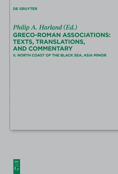 Greco-Roman associations : texts, translations, and commentary. II ...