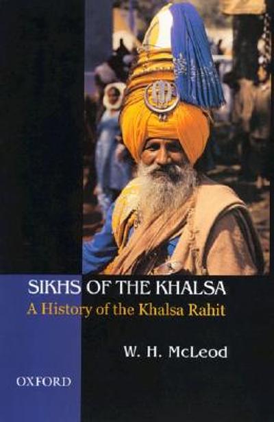 Sikhs of the Khalsa : a history of the Khalsa rahit | WorldCat.org