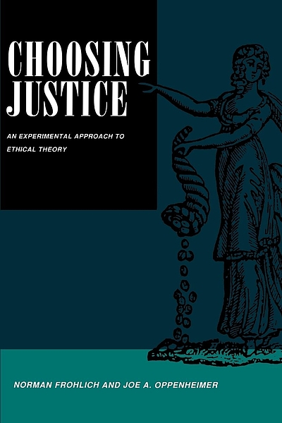 Choosing justice : an experimental approach to ethical theory ...
