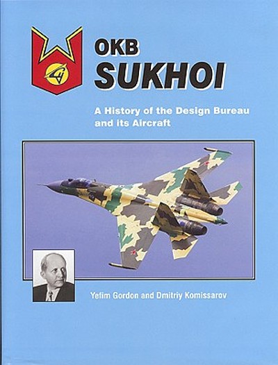 OKB Sukhoi : a history of the design bureau and its aircraft | WorldCat.org