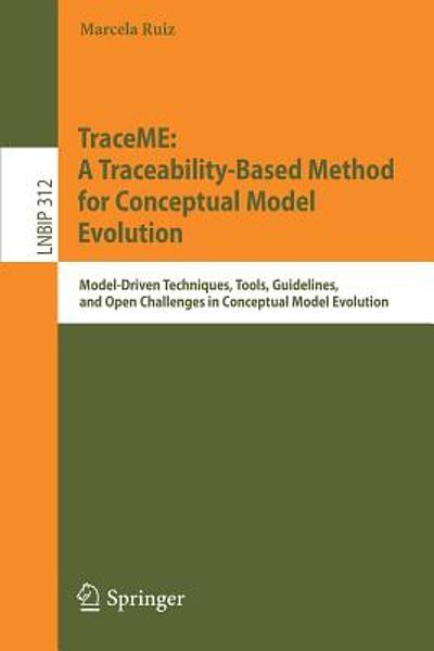 TraceME : a traceability-based method for conceptual model evolution : model-driven techniques ...