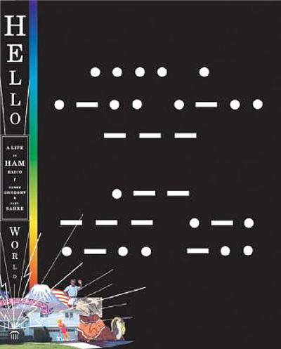 Hello world : a life in ham radio | WorldCat.org