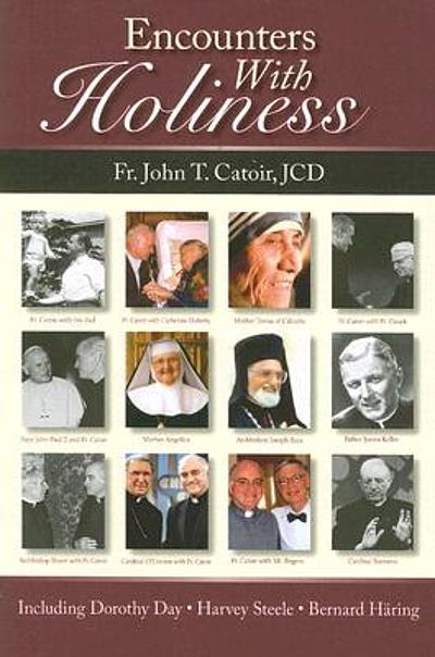 Encounters with holiness : my interviews with : Mother Teresa of ...
