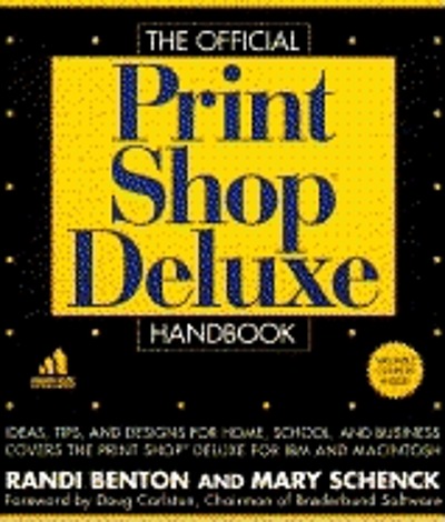 The official Print Shop Deluxe handbook : ideas, tips and designs for ...
