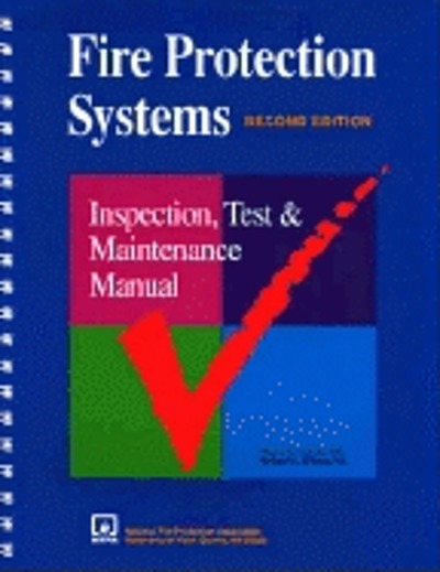 Fire protection systems : inspection, test & maintenance manual ...