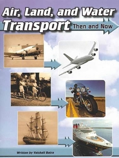 Air, land and water transport : then and now | WorldCat.org