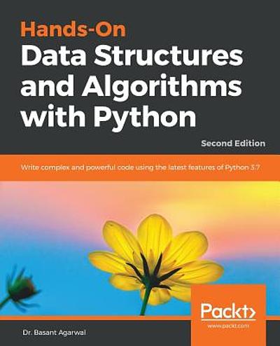 Hands-On Data Structures and Algorithms with Python : Write complex and powerful code using the ...