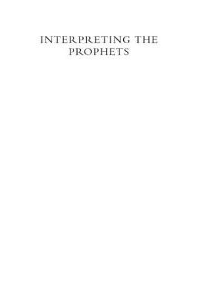 Interpreting the prophets : reading, understanding and preaching from ...