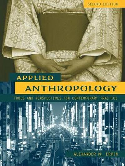 Applied anthropology : tools and perspectives for contemporary practice ...