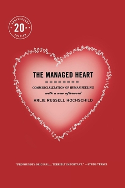 The managed heart : commercialization of human feeling | WorldCat.org
