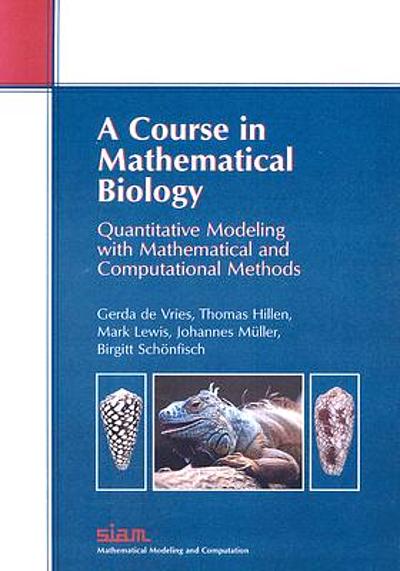 A course in mathematical biology : quantitative modeling with ...