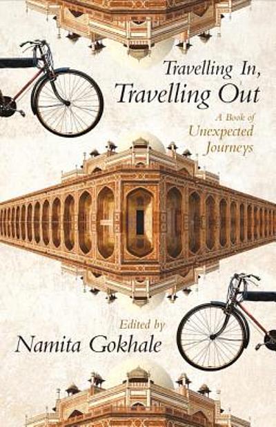 Travelling in, travelling out : a book of unexpected journeys ...