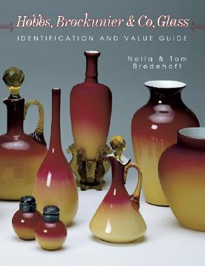 Hobbs, Brockunier & Co., glass : identification and value guide ...