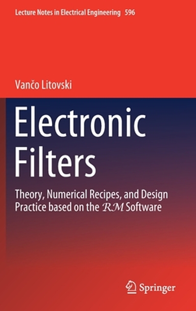 Electronic filters : theory, numerical recipes, and design practice ...