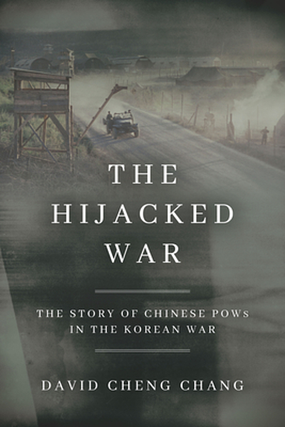 The hijacked war : the story of Chinese POWs in the Korean War ...