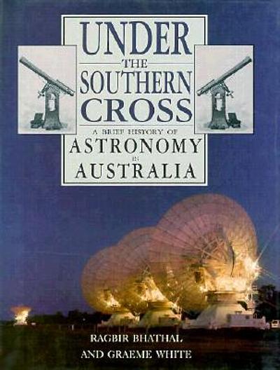 Under the Southern Cross : a brief history of astronomy in Australia ...