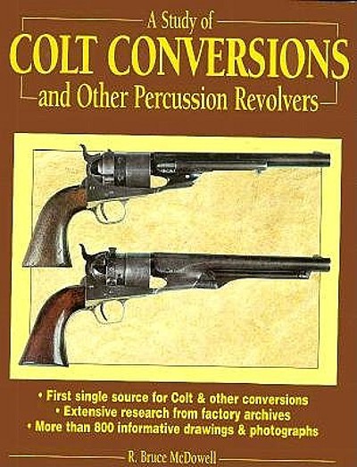 A study of Colt conversions and other percussion revolvers | WorldCat.org