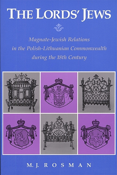 The Lords' Jews : magnate-Jewish relations in the Polish-Lithuanian ...