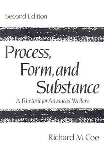 Process, form, and substance : a rhetoric for advanced writers ...