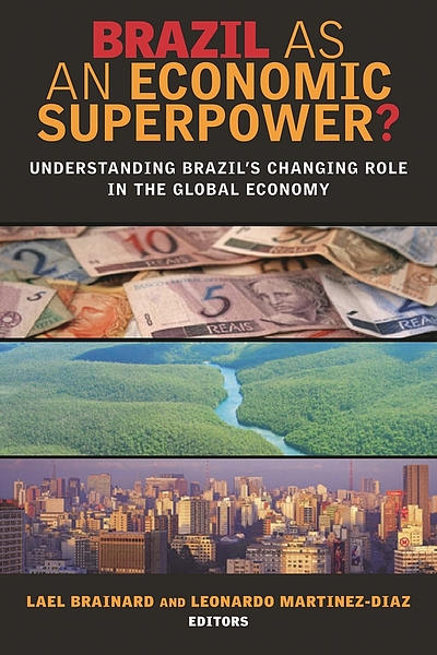 Brazil as an economic superpower? : understanding Brazil's changing ...