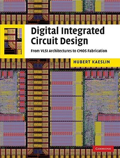 Digital integrated circuit design : from VLSI architectures to CMOS fabrication | WorldCat.org
