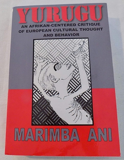 Yurugu : an African-centered critique of European cultural thought and ...