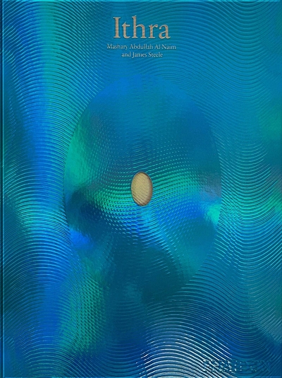 Ithra : a home for the world : the King Abdulaziz Center for World Culture | WorldCat.org