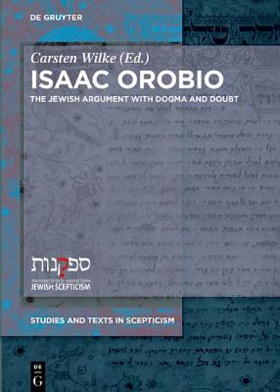 Isaac Orobio The Jewish Argument with Dogma and Doubt | WorldCat.org