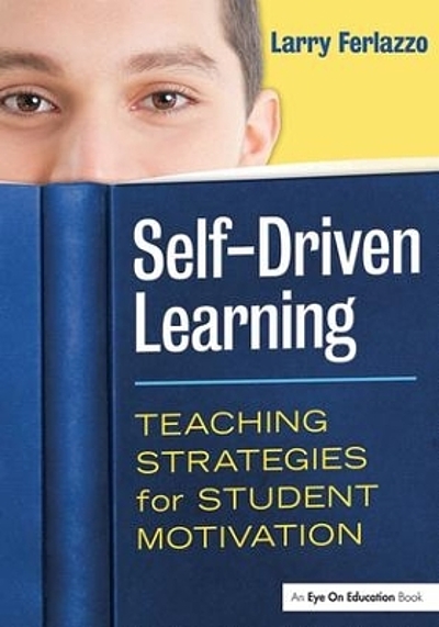 Self-driven learning : teaching strategies for student motivation ...