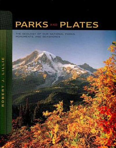 Parks and plates : the geology of our national parks, monuments, and ...