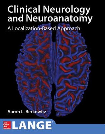 Clinical neurology and neuroanatomy : a localization-based approach ...