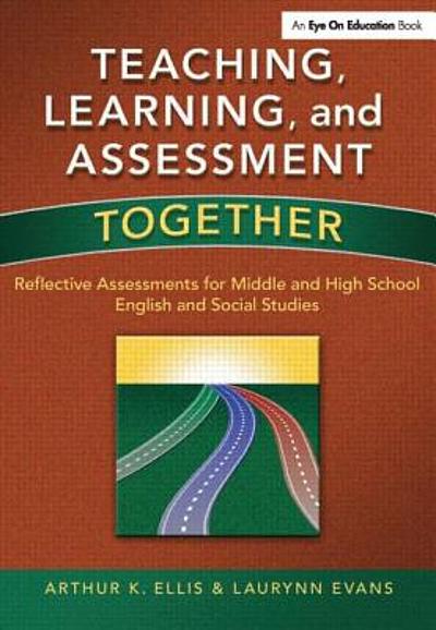 Teaching, learning & assessment together : reflective assessments for ...