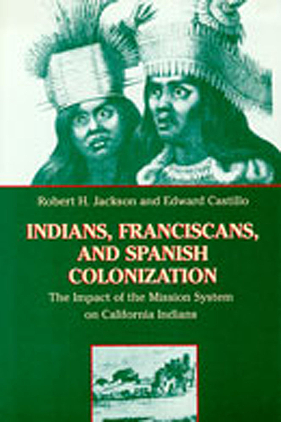 Indians, Franciscans, and Spanish colonization : the impact of the ...