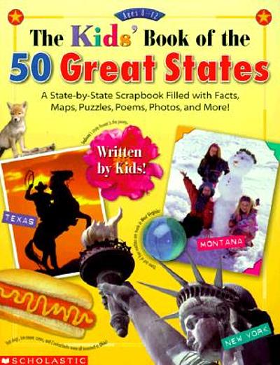 The kids' book of the 50 great states : a state-by-state scrapbook ...