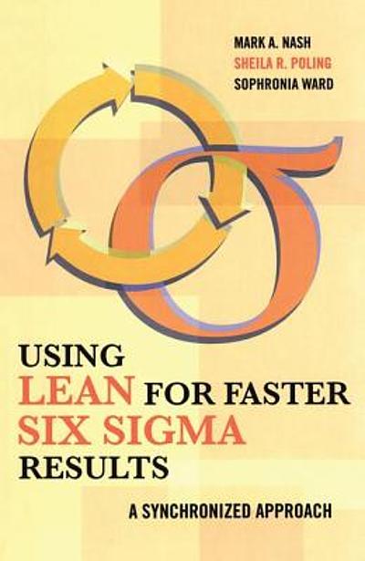 Using lean for fast six sigma results : a synchronized approach ...