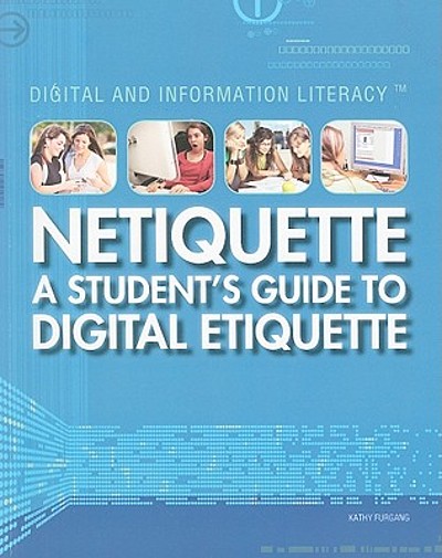 Netiquette : a student's guide to digital etiquette | WorldCat.org