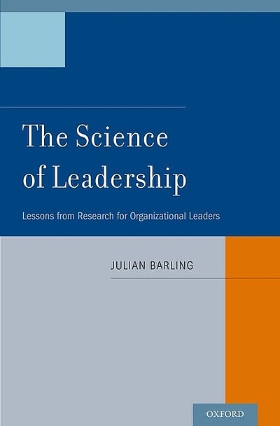 The science of leadership : lessons from research for organizational ...