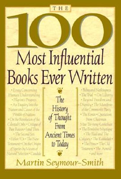 The 100 most influential books ever written : the history of thought ...