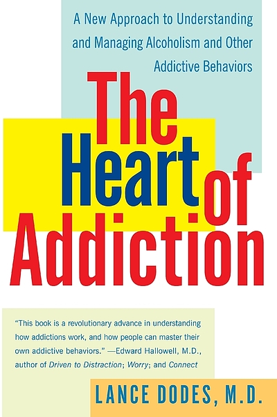 The heart of addiction : a new approach to understanding and managing alcoholism and other ...