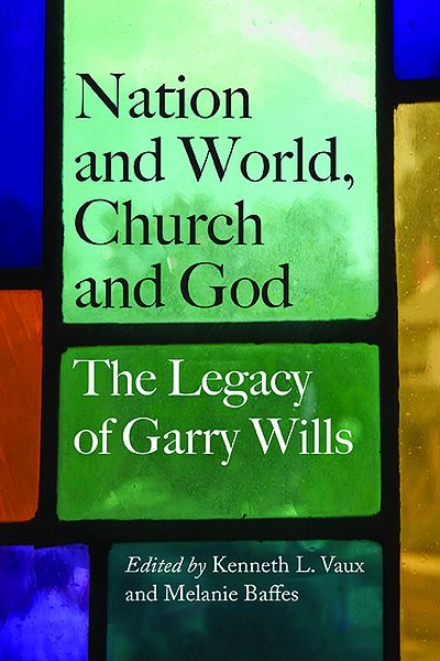 Nation and world, Church and God : the legacy of Garry Wills | WorldCat.org