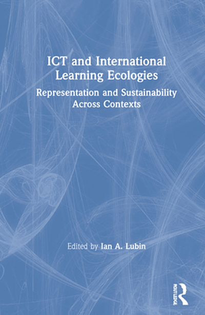 ICT and international learning ecologies : representation and ...