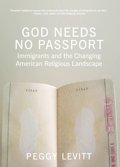 God needs no passport : immigrants and the changing American religious ...