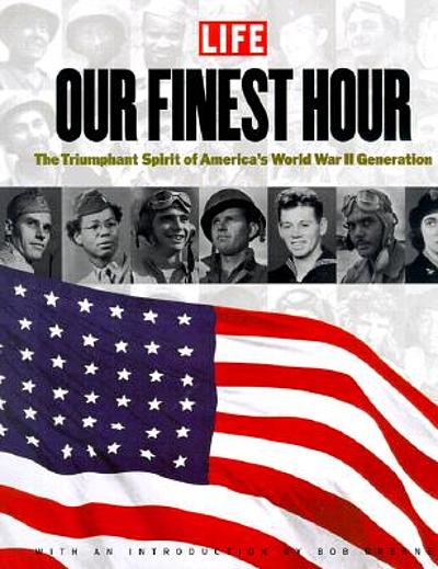 Our finest hour : Voices of the World War II generation | WorldCat.org